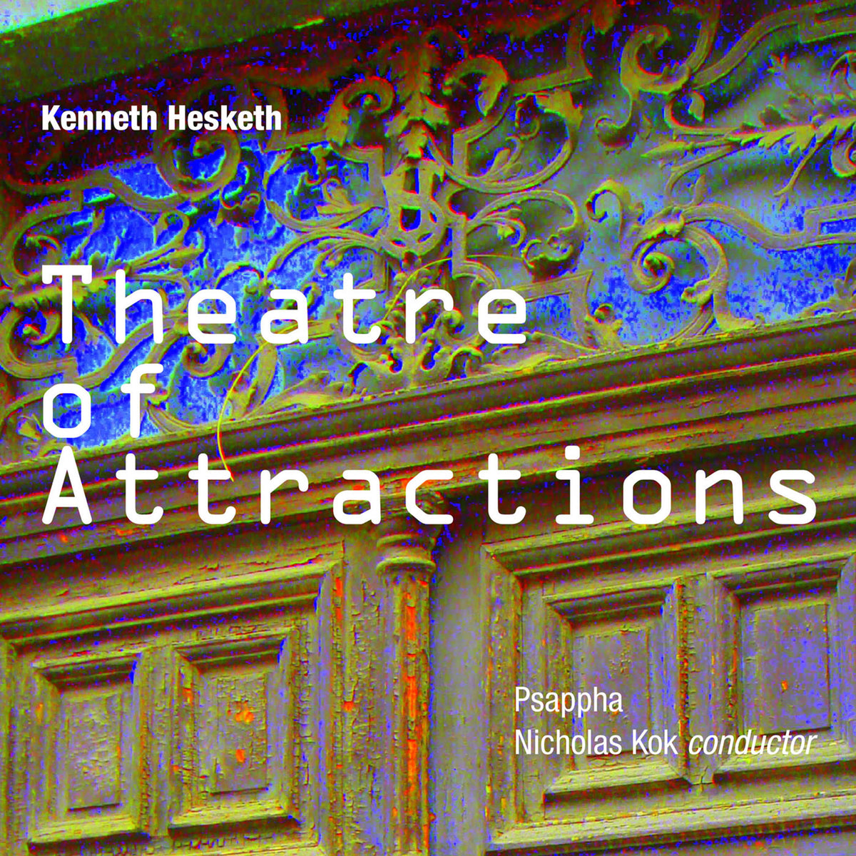Kenneth Hesketh: Theatre of Attractions – NMC Recordings